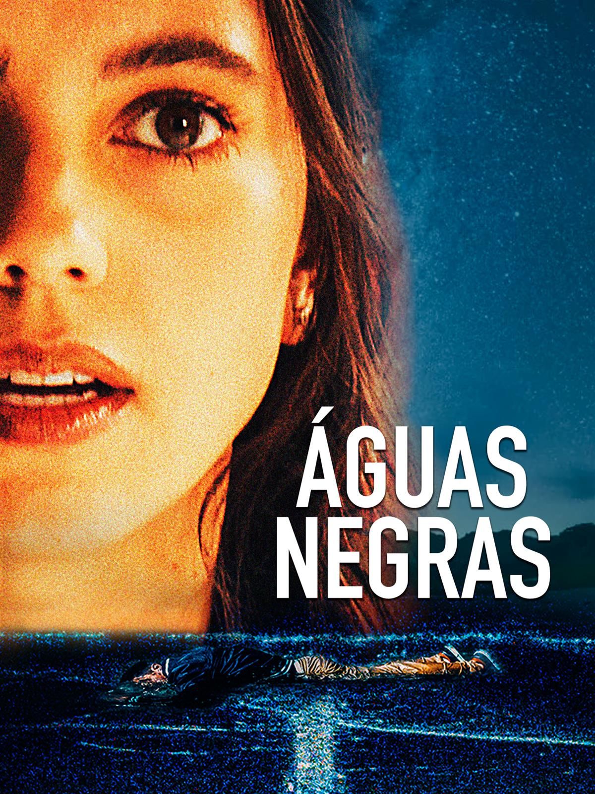 Águas Negras - Filme 2021 - AdoroCinema
