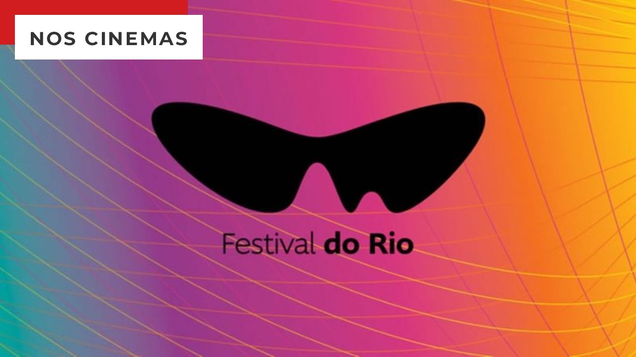 Guia do Festival do Rio 2022: Tudo o que está acontecendo no evento ...