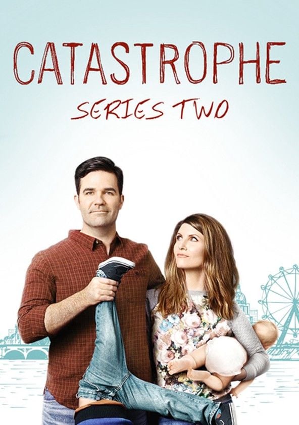 Catastrophe 2ª temporada - AdoroCinema